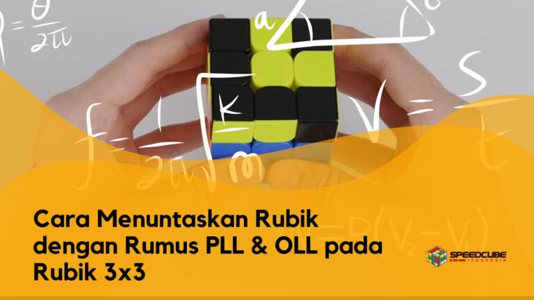 Cara Menuntaskan Rubik dengan Rumus PLL & OLL pada Rubik 3x3 ...